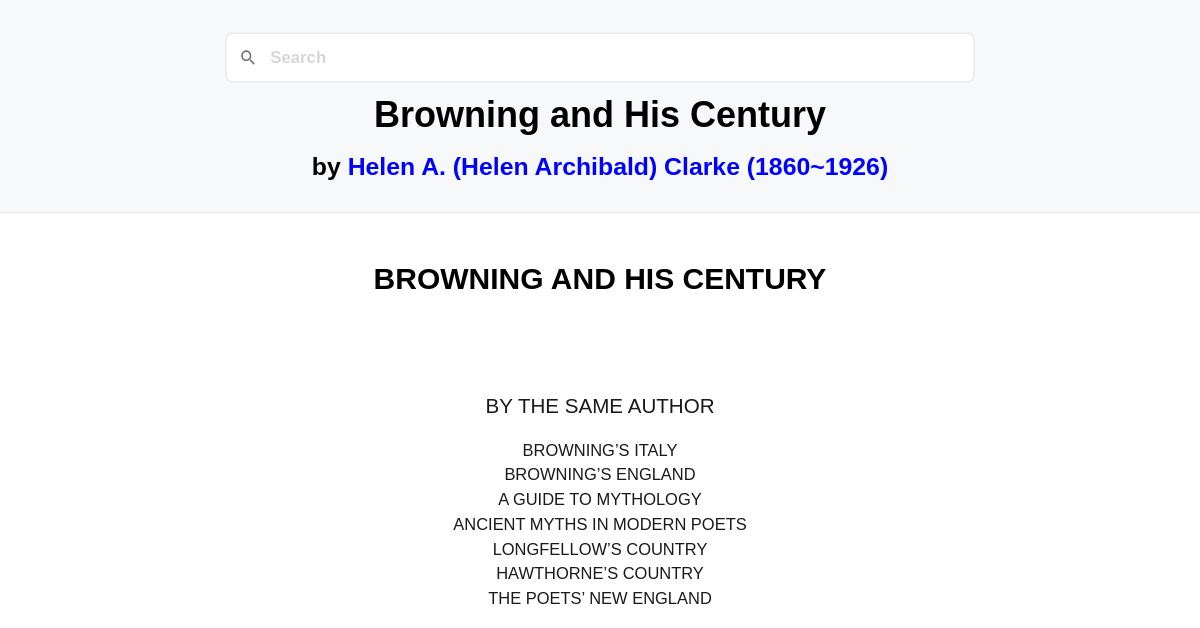 Browning and His Century by Helen A. (Helen Archibald) Clarke (1860~1926)
