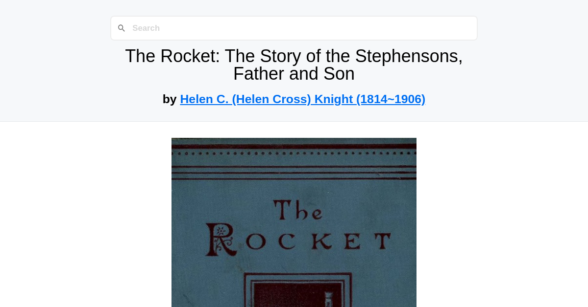 The Rocket: The Story of the Stephensons, Father and Son by Helen C ...
