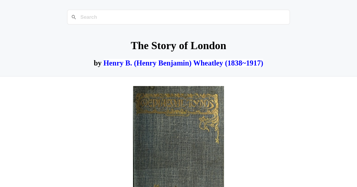 The Story of London by Henry B. (Henry Benjamin) Wheatley (1838~1917)