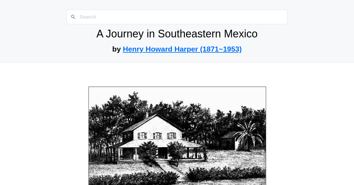 A Journey in Southeastern Mexico by Henry Howard Harper (1871~1953)