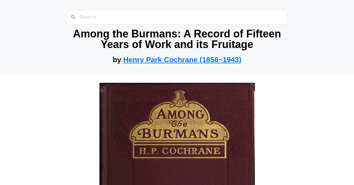 Among the Burmans: A Record of Fifteen Years of Work and its Fruitage ...
