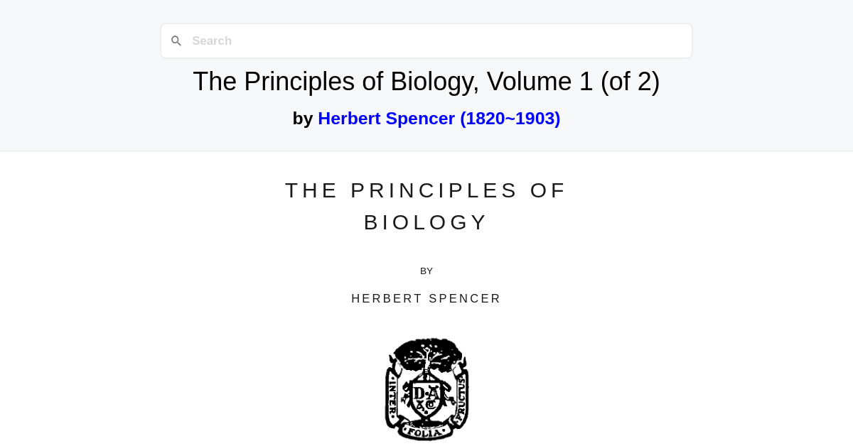 The Principles of Biology, Volume 1 (of 2) by Herbert Spencer (1820~1903)