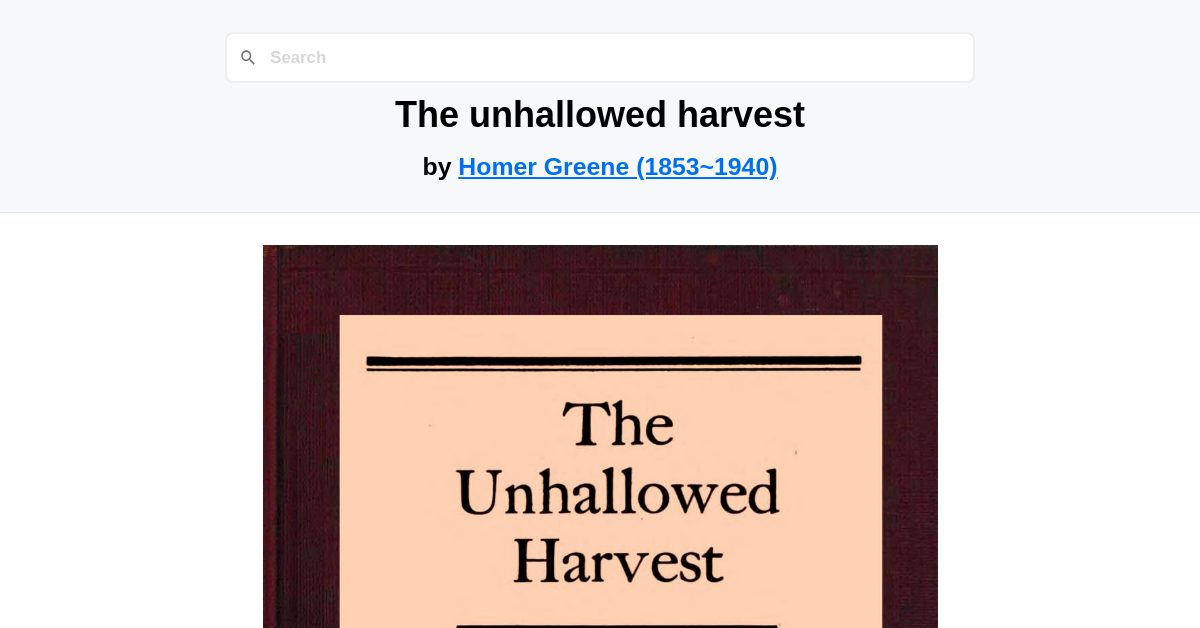 The unhallowed harvest by Homer Greene (1853~1940)