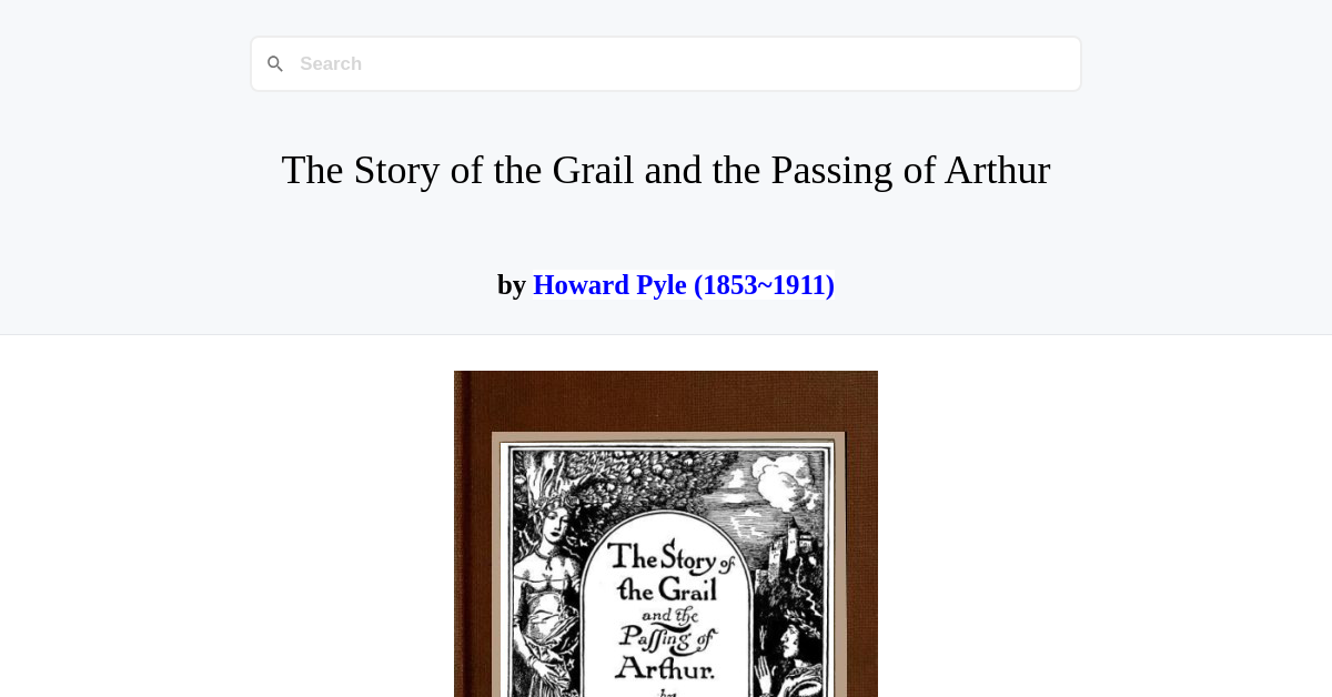 The Story of the Grail and the Passing of Arthur by Howard Pyle (1853~1911)
