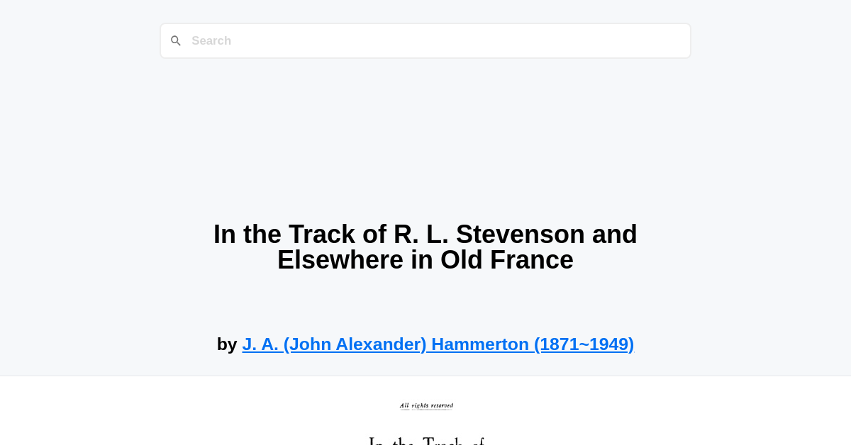 In the Track of R. L. Stevenson and Elsewhere in Old France by J. A ...
