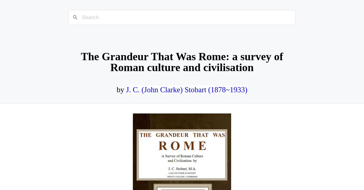 The Grandeur That Was Rome: a survey of Roman culture and civilisation ...