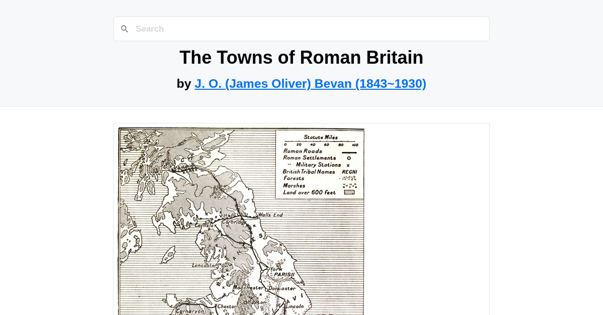 The Towns of Roman Britain by J. O. (James Oliver) Bevan (1843-1930)