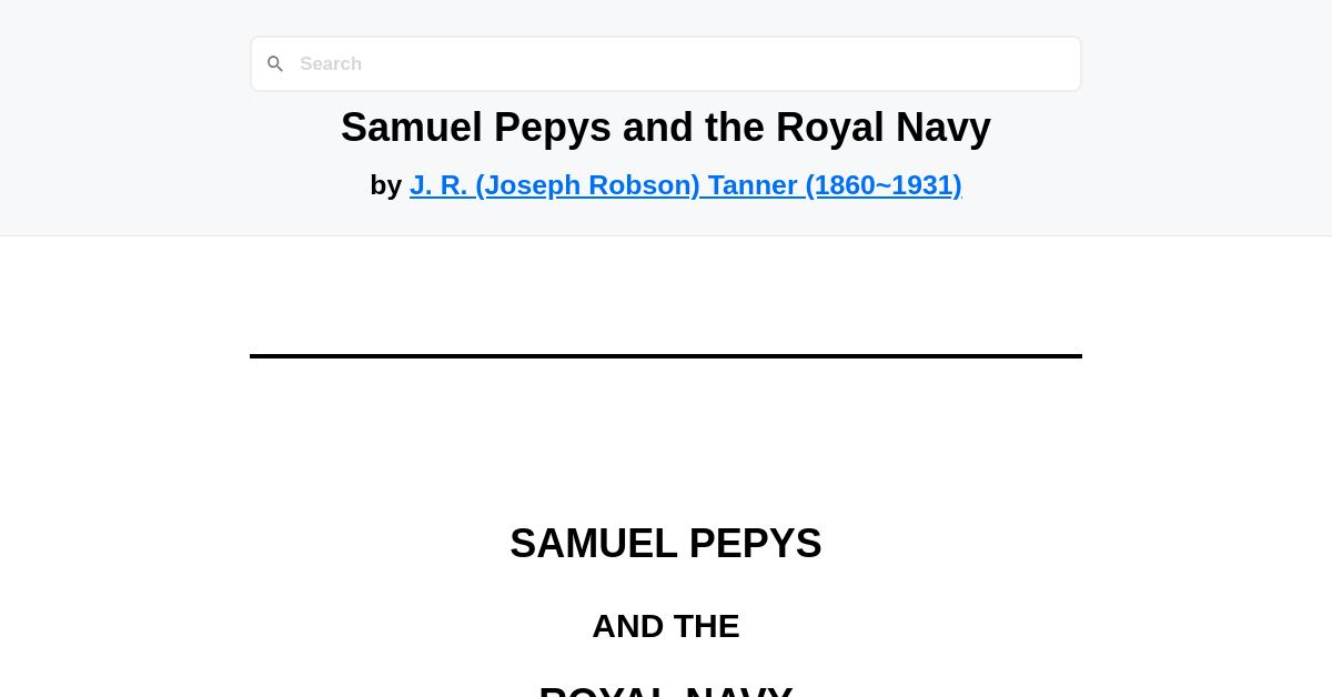 Samuel Pepys and the Royal Navy by J. R. (Joseph Robson) Tanner (1860~1931)