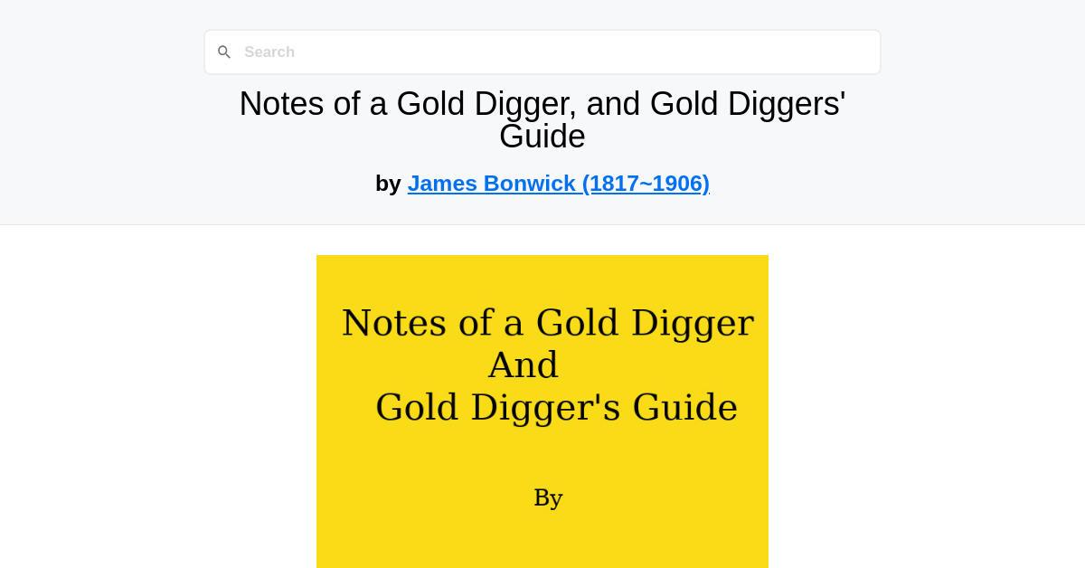 Notes of a Gold Digger, and Gold Diggers' Guide by James Bonwick (1817 ...