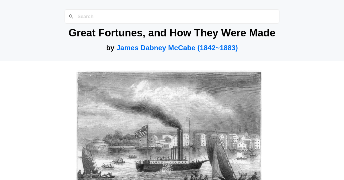 Great Fortunes, and How They Were Made by James Dabney McCabe (1842~1883)