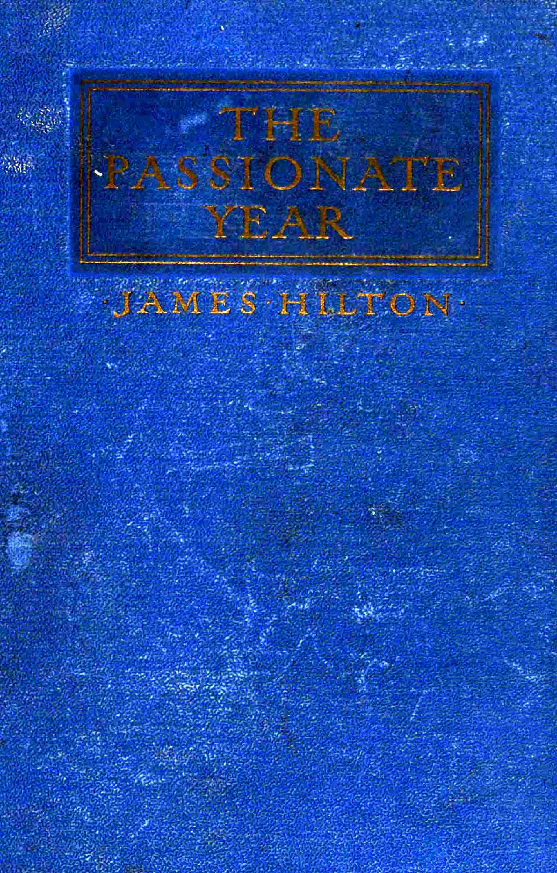 The passionate year by James Hilton (1900~1954)