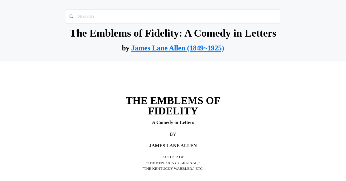 The Emblems of Fidelity: A Comedy in Letters by James Lane Allen (1849 ...