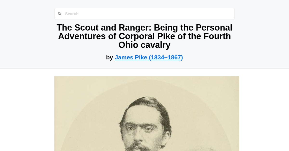 The Scout and Ranger: Being the Personal Adventures of Corporal Pike of the Fourth Ohio cavalry ...