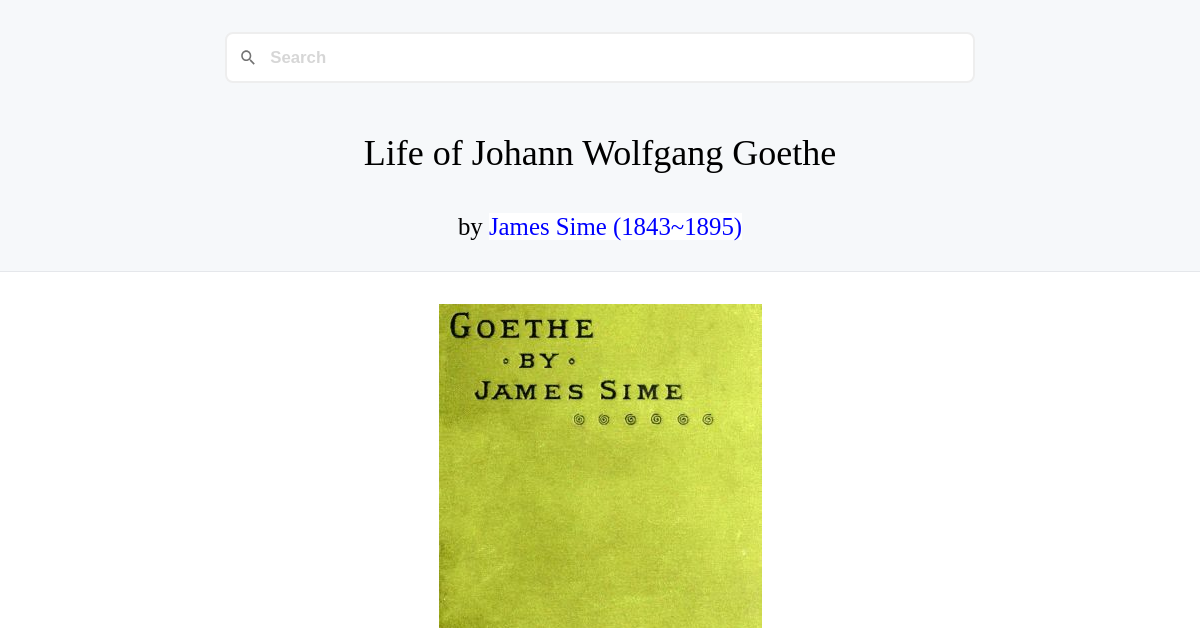 Life of Johann Wolfgang Goethe by James Sime (1843~1895)