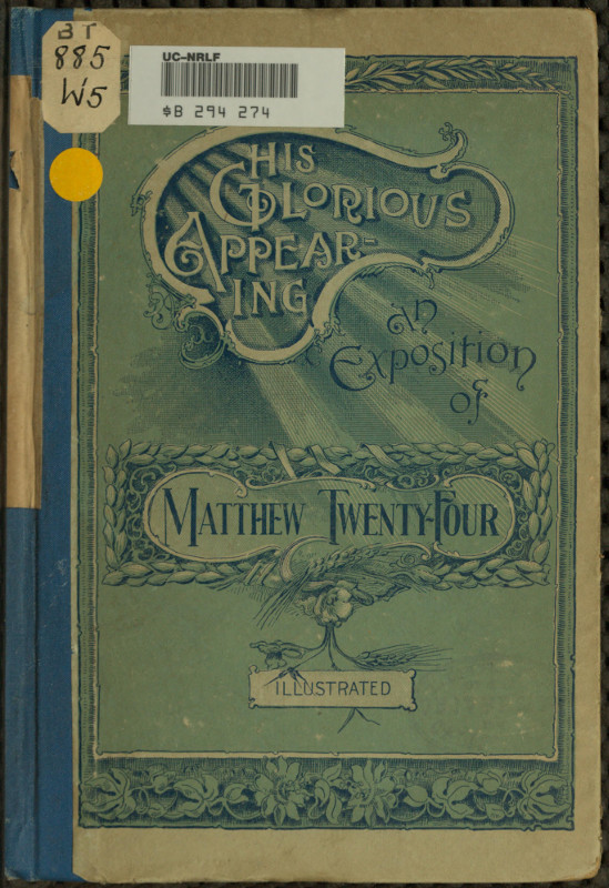 His Glorious Appearing: An Exposition of Matthew Twenty-Four by James ...