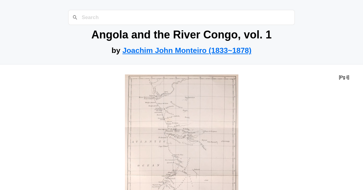 Angola and the River Congo, vol. 1 by Joachim John Monteiro (1833~1878)
