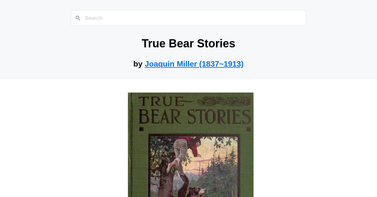 True Bear Stories by Joaquin Miller (1837~1913)