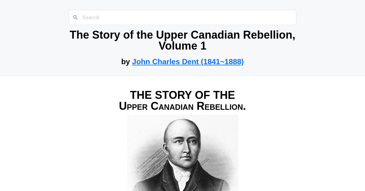 The Story of the Upper Canadian Rebellion, Volume 1 by John Charles ...