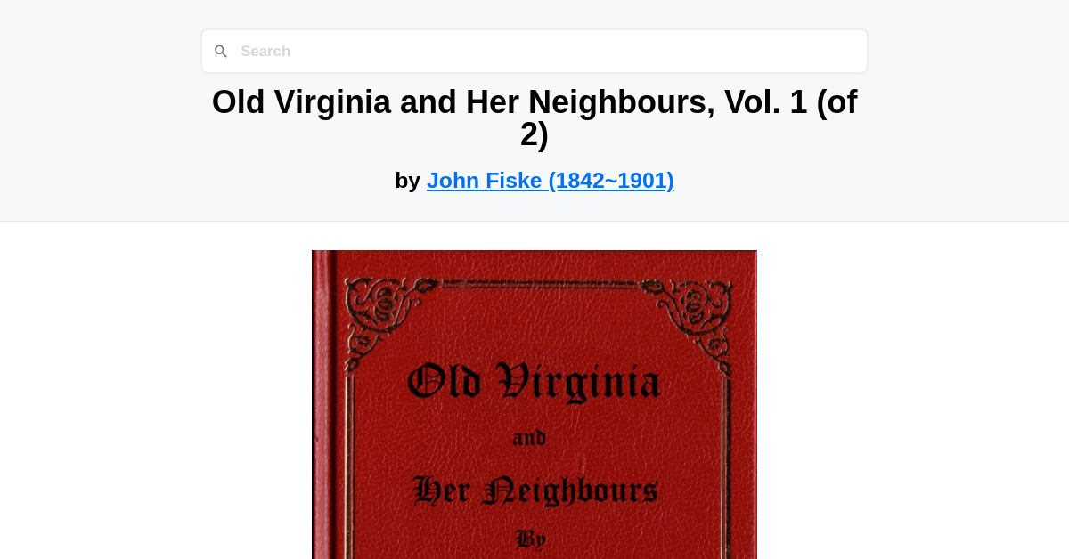 Old Virginia and Her Neighbours, Vol. 1 (of 2) by John Fiske (1842-1901)