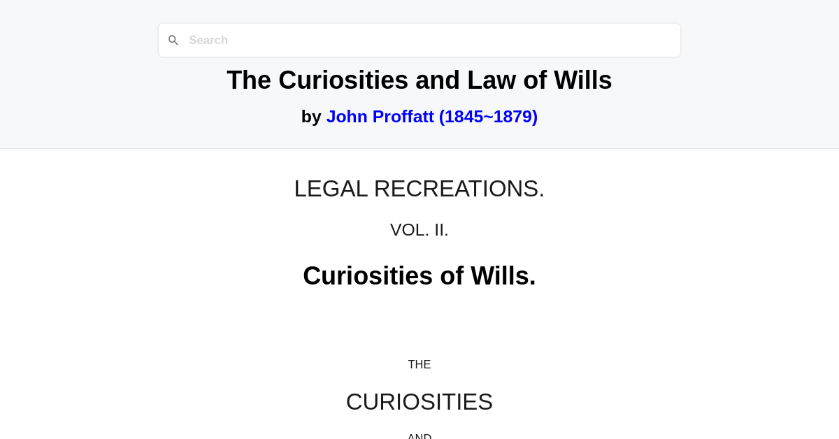 The Curiosities and Law of Wills by John Proffatt (1845~1879)