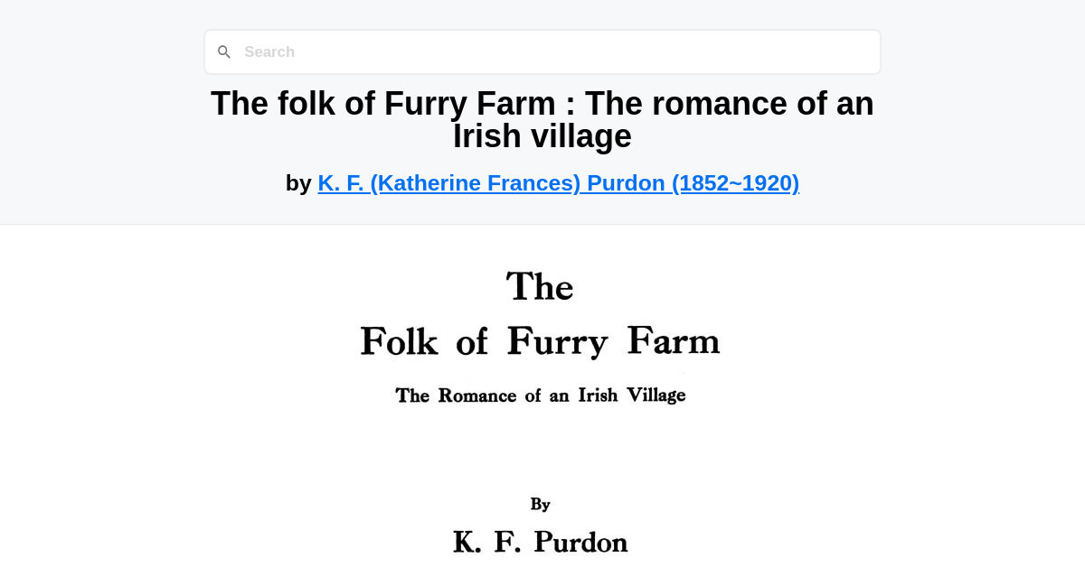 The folk of Furry Farm : The romance of an Irish village by K. F ...