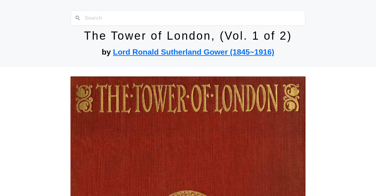 The Tower of London, (Vol. 1 of 2) by Lord Ronald Sutherland Gower ...
