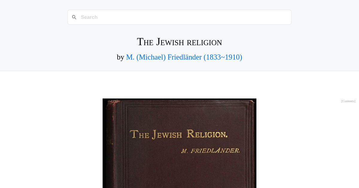 The Jewish religion by M. (Michael) Friedländer (1833~1910)