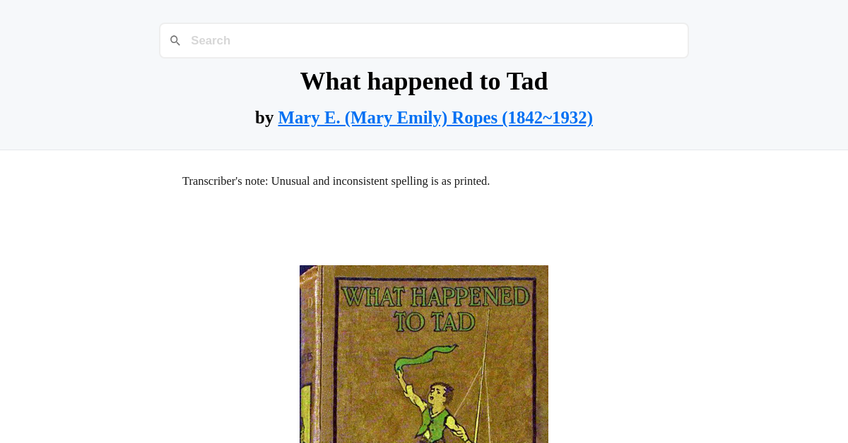 What happened to Tad by Mary E. (Mary Emily) Ropes (1842~1932)
