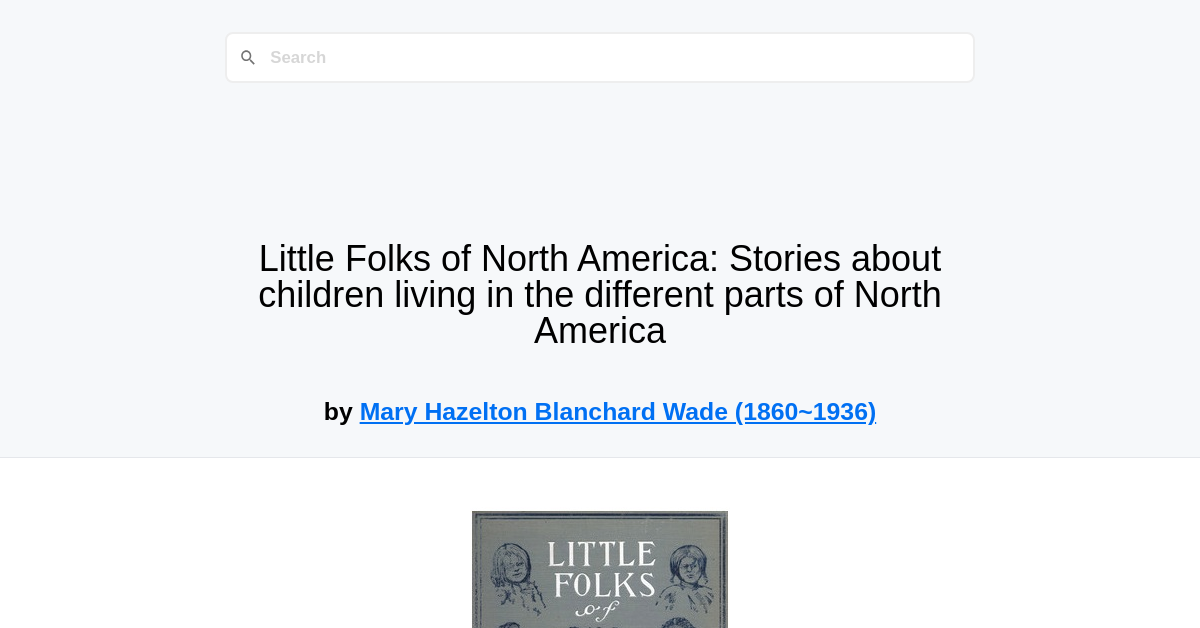 Little Folks of North America: Stories about children living in the ...
