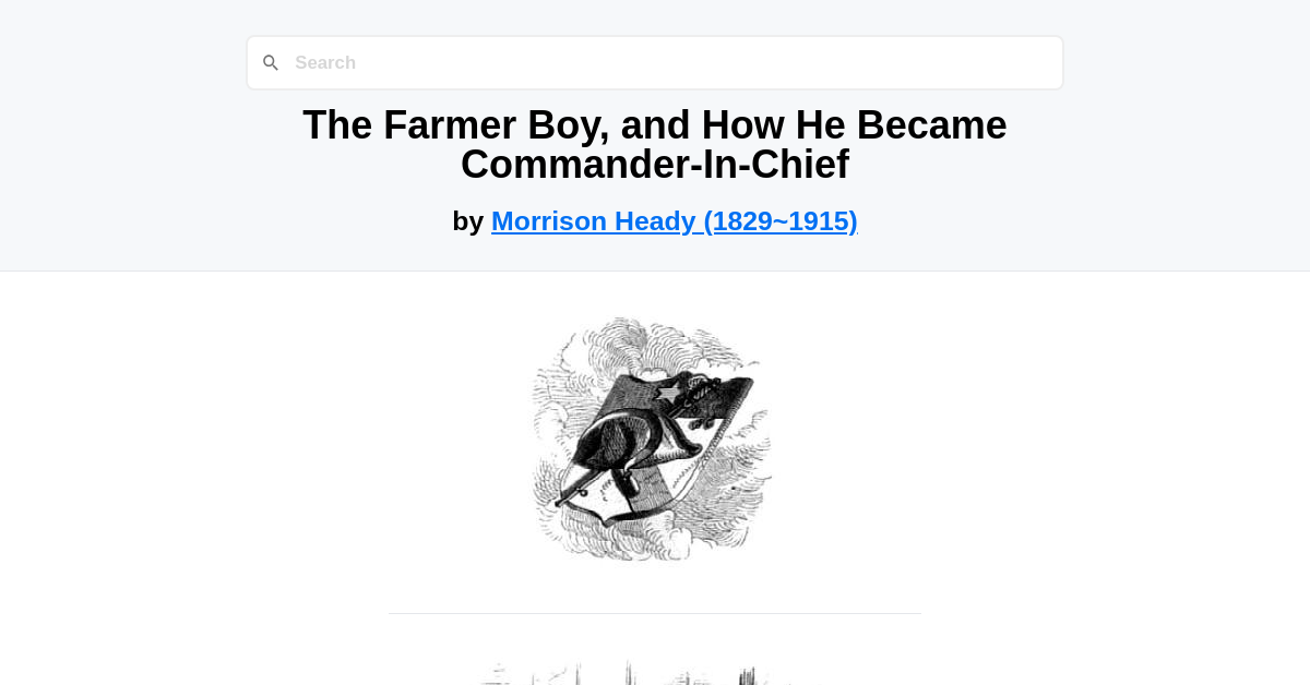 The Farmer Boy, and How He Became Commander-In-Chief by Morrison Heady ...