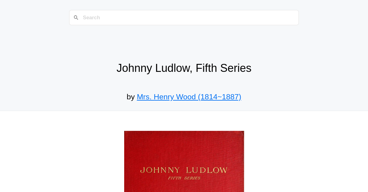 Johnny Ludlow, Fifth Series by Mrs. Henry Wood (1814~1887)