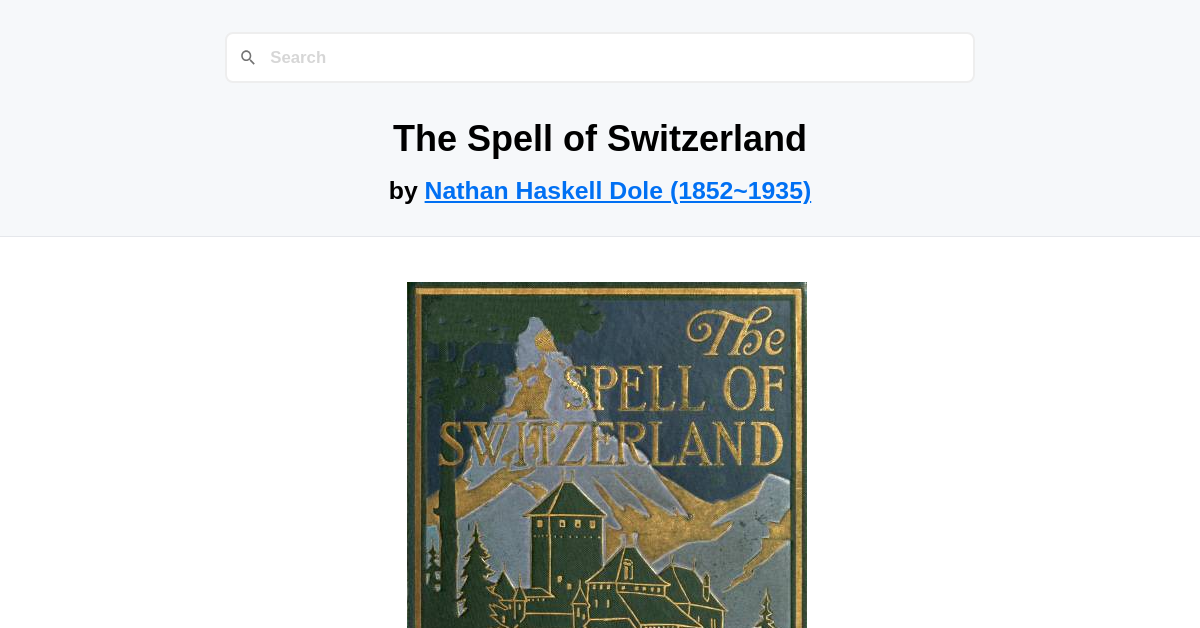 The Spell of Switzerland by Nathan Haskell Dole (1852~1935)
