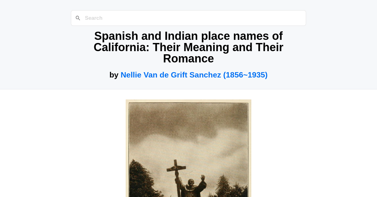 Spanish and Indian place names of California: Their Meaning and Their ...
