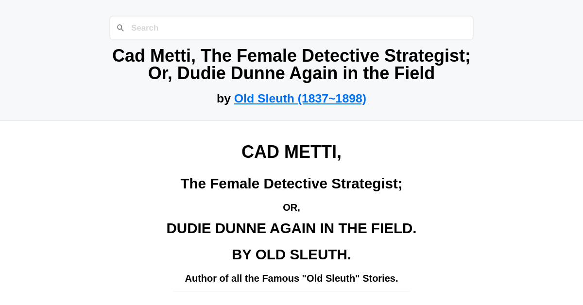 Cad Metti, The Female Detective Strategist; Or, Dudie Dunne Again in ...