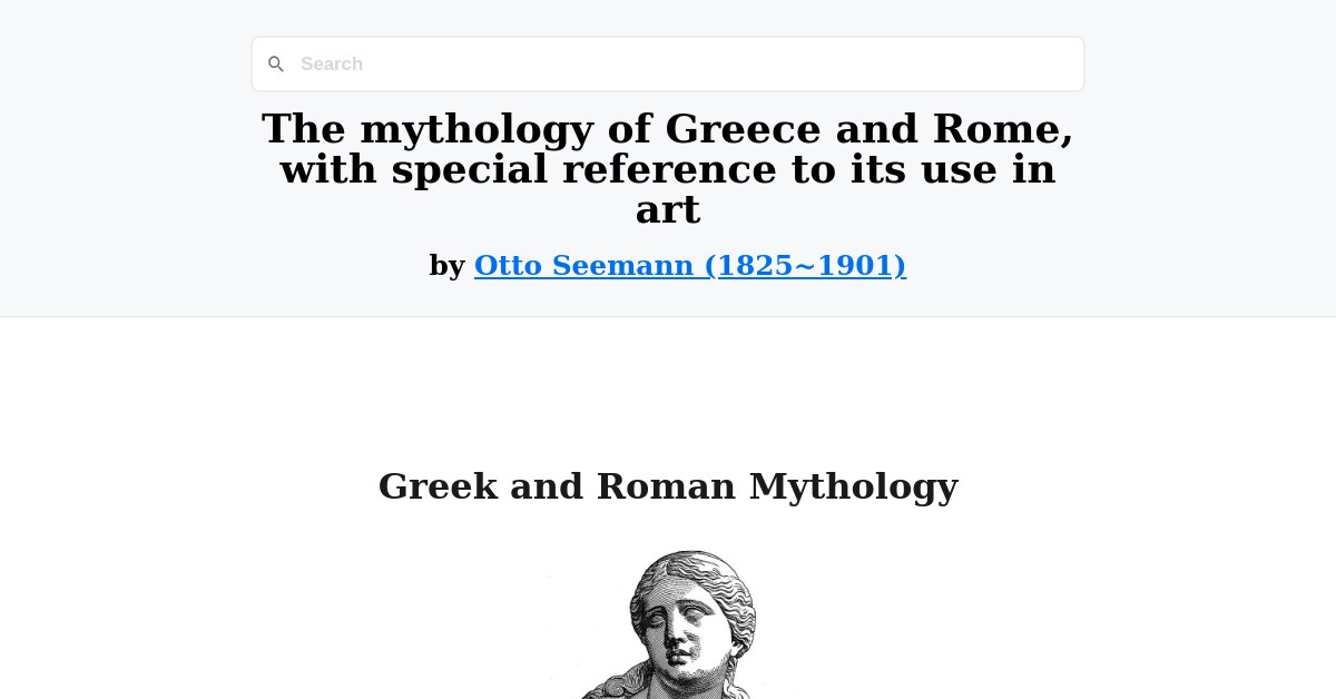 The mythology of Greece and Rome, with special reference to its use in ...