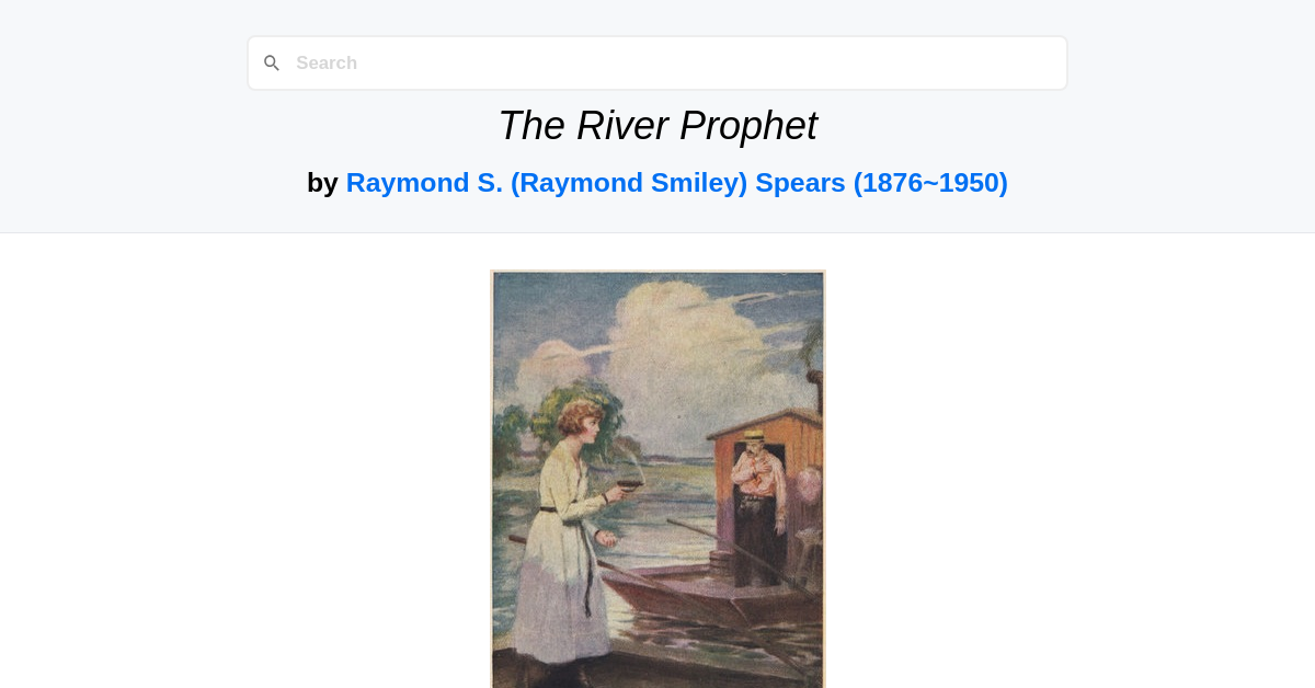 The River Prophet by Raymond S. (Raymond Smiley) Spears (1876~1950)