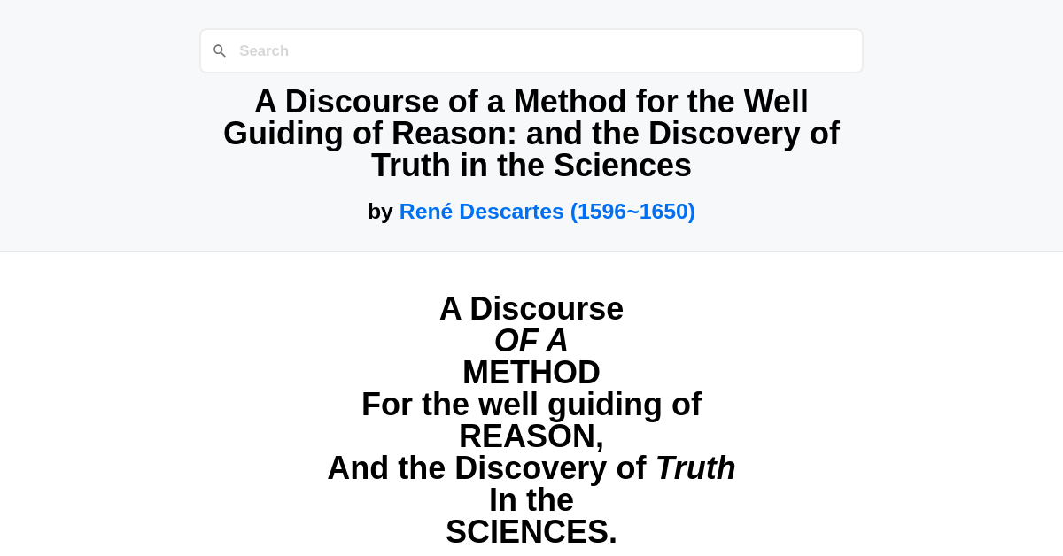 A Discourse of a Method for the Well Guiding of Reason: and the ...