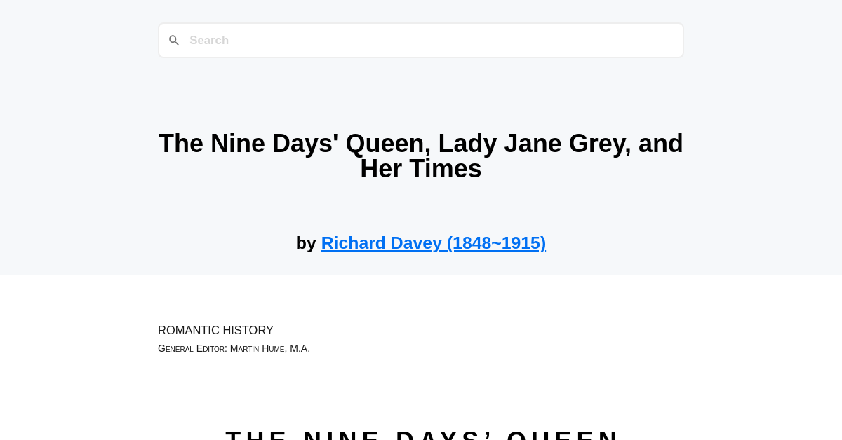 The Nine Days' Queen, Lady Jane Grey, and Her Times by Richard Davey ...