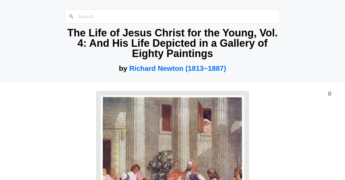 The Life of Jesus Christ for the Young, Vol. 4: And His Life Depicted ...