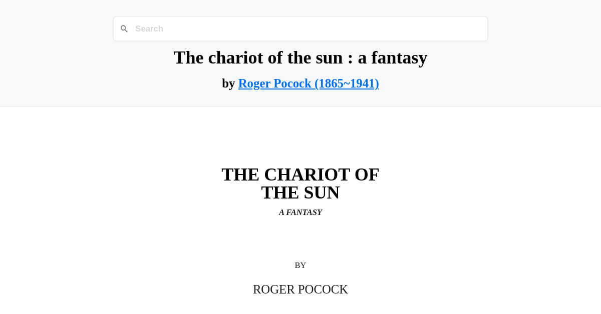 The chariot of the sun : a fantasy by Roger Pocock (1865~1941)