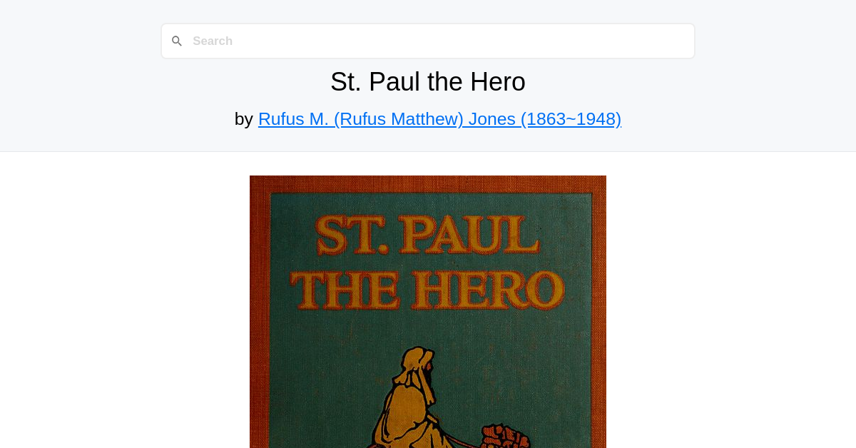 St. Paul the Hero by Rufus M. (Rufus Matthew) Jones (1863~1948)