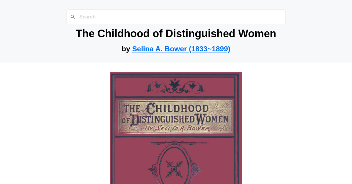 The Childhood of Distinguished Women by Selina A. Bower (1833~1899)