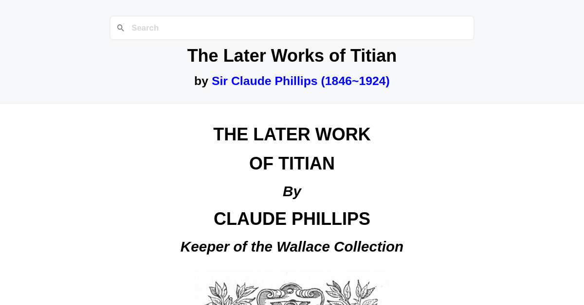 The Later Works of Titian by Sir Claude Phillips (1846~1924)