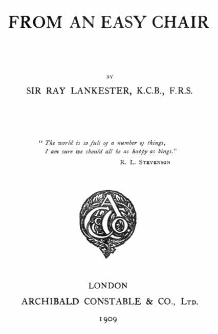 From an Easy Chair by Sir E. Ray (Edwin Ray) Lankester (1847~1929)