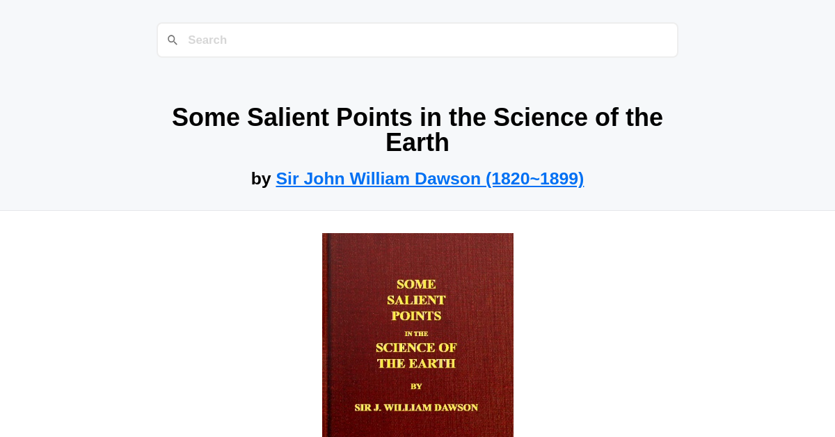 Some Salient Points in the Science of the Earth by Sir John William ...