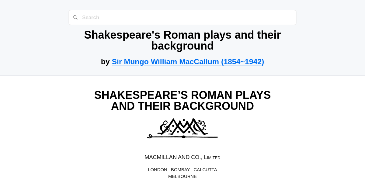 Shakespeare's Roman plays and their background by Sir Mungo William ...