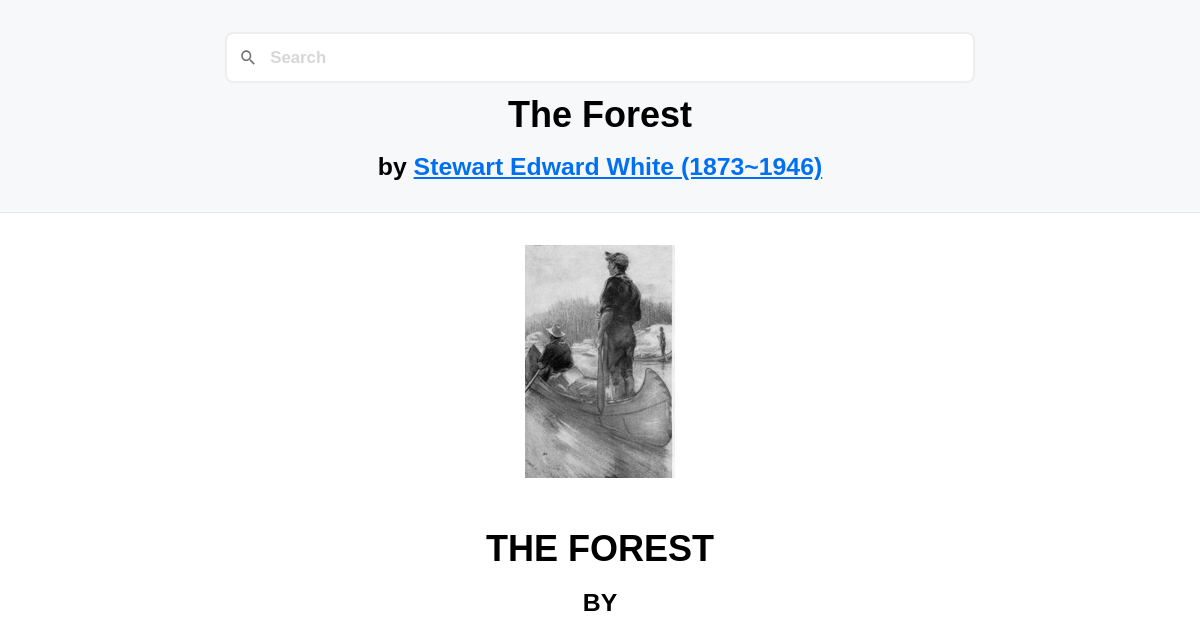 The Forest by Stewart Edward White (1873~1946)