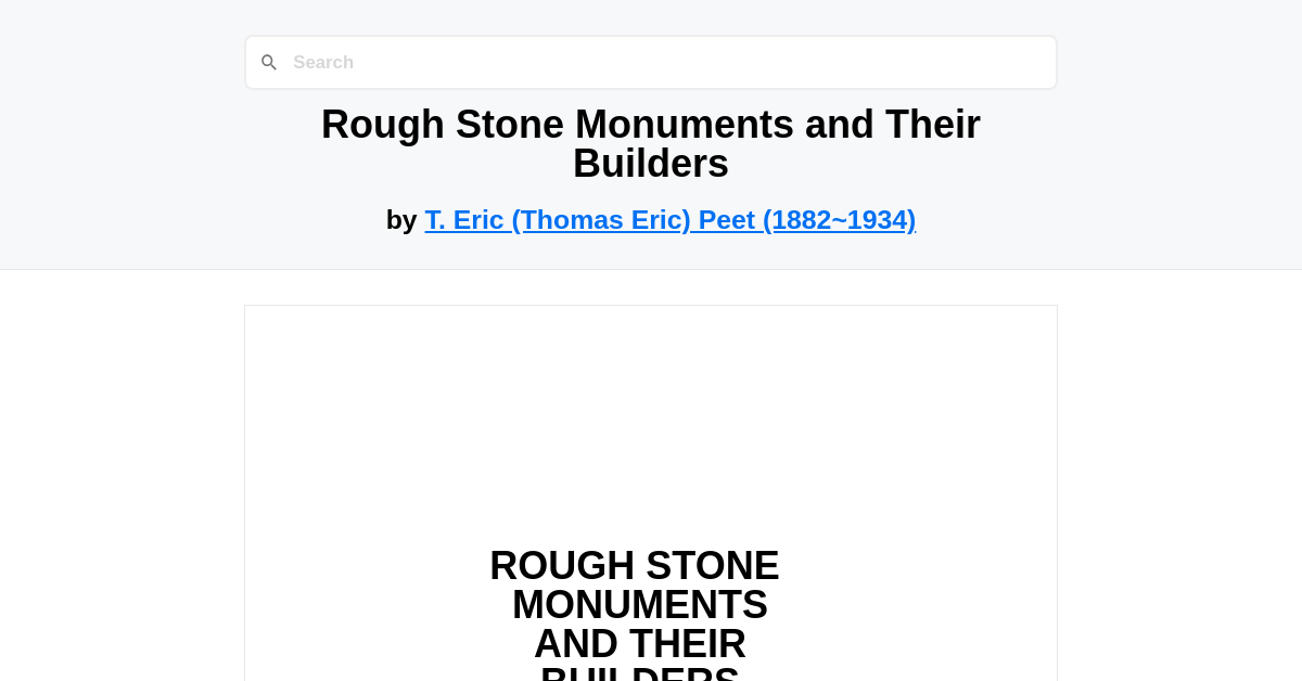 Rough Stone Monuments and Their Builders by T. Eric (Thomas Eric) Peet ...