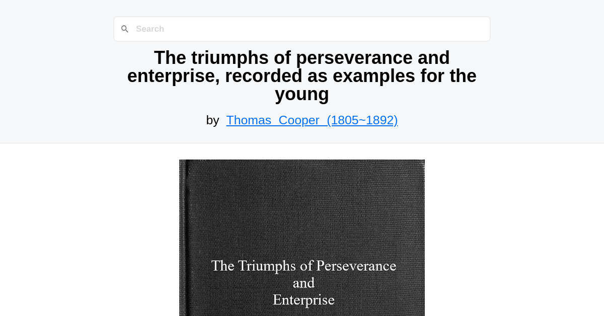 The triumphs of perseverance and enterprise, recorded as examples for ...