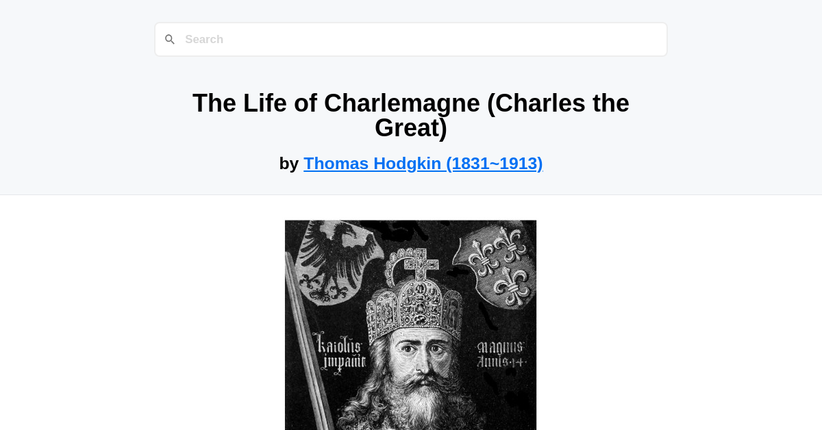 The Life of Charlemagne (Charles the Great) by Thomas Hodgkin (1831-1913)